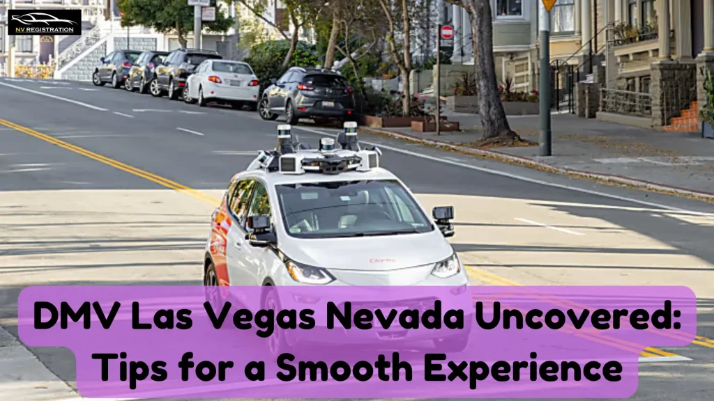 DMV Las Vegas Nevada Uncovered: Tips for a Smooth