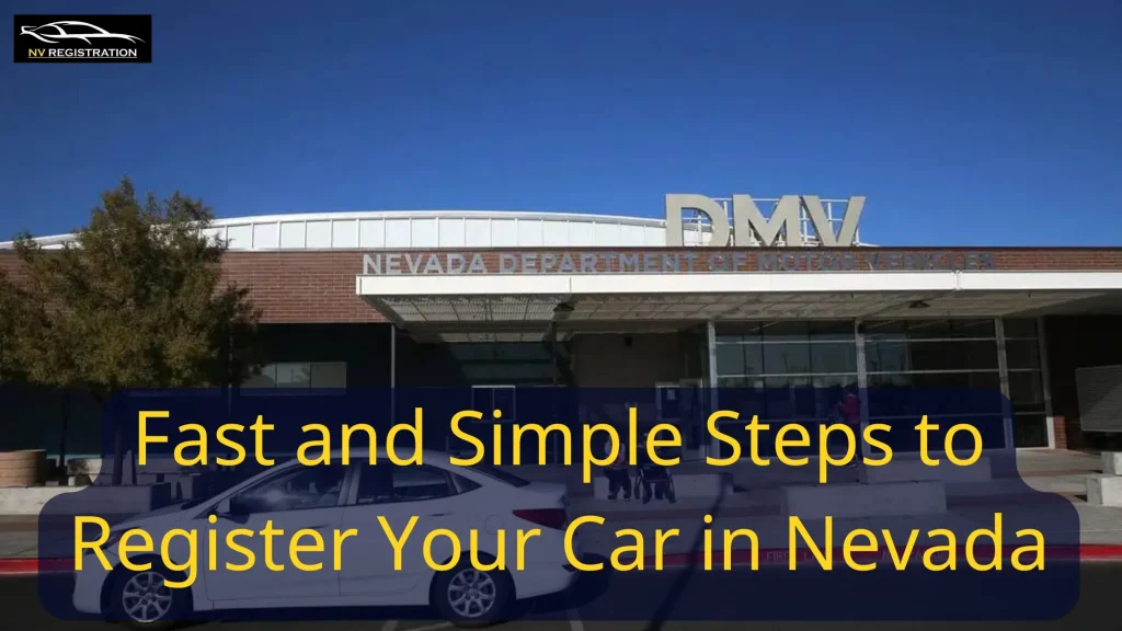 Fast and Simple Steps to Register Car Nevada