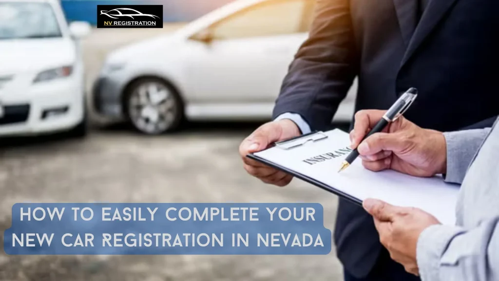 How to Easily Complete Your New Car Registration Nevada