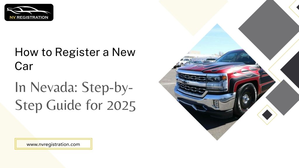 New Car Registration Nevada 2025 | Step-by-Step Guide Las Vegas